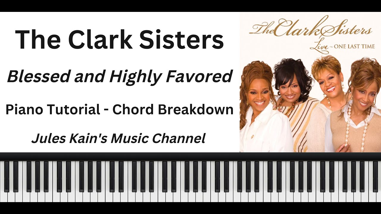 The Clark Sisters - Blessed And Highly Favored - Piano Tutorial - Sheet ...