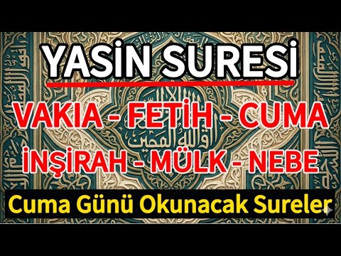 Cuma Duası - Yasin Suresi - Vakıa Suresi - Fetih - Cuma Suresi - İnşirah - Mülk ve Nebe Suresi(4K)