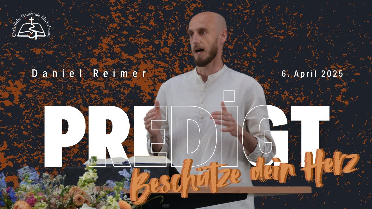 Beschütze dein Herz | Spr 4,20-27 | Daniel Reimer - YouTube