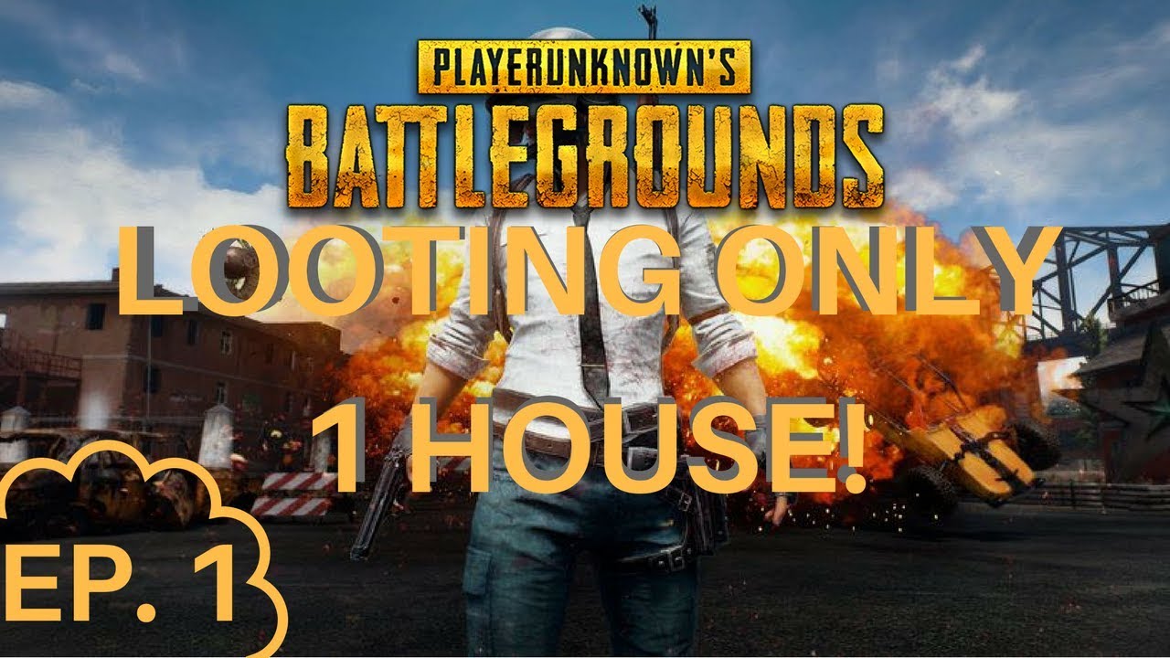 PUBG: LOOTING ONLY 1 HOUSE!!! - EP 1 - YouTube