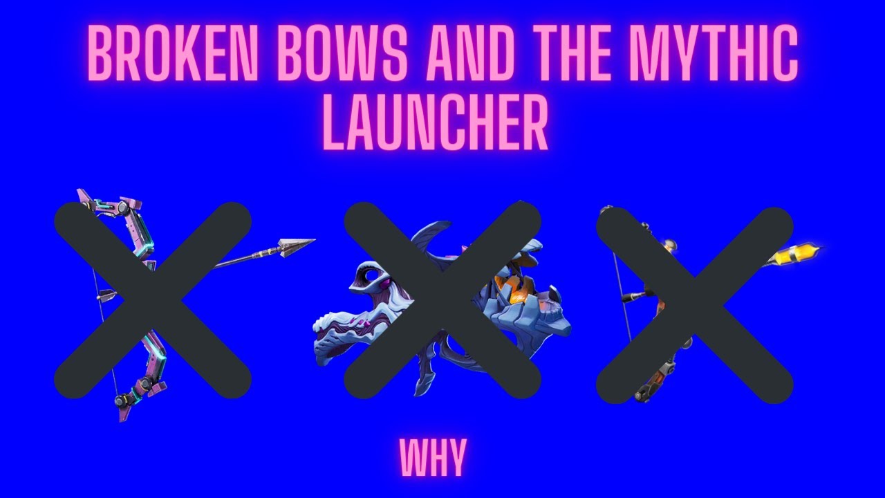 Bows and The Mythic Launcher Broken???????? ._. - YouTube