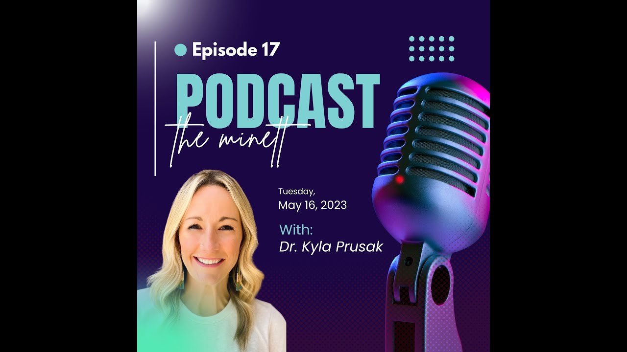 Minett Podcast EP 17 - Dr. Kyla Prusak - YouTube