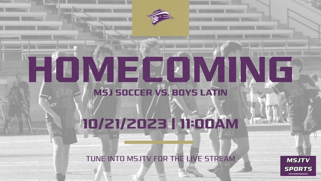 MSJ HOMECOMING 2023 - Varsity Soccer Vs. Boys Latin - YouTube