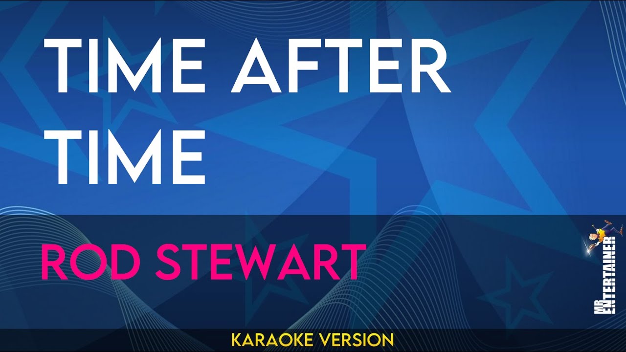 Time After Time - Rod Stewart (KARAOKE) - YouTube