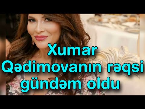 Xumar Qədimovanın rəqsi gündəm oldu 