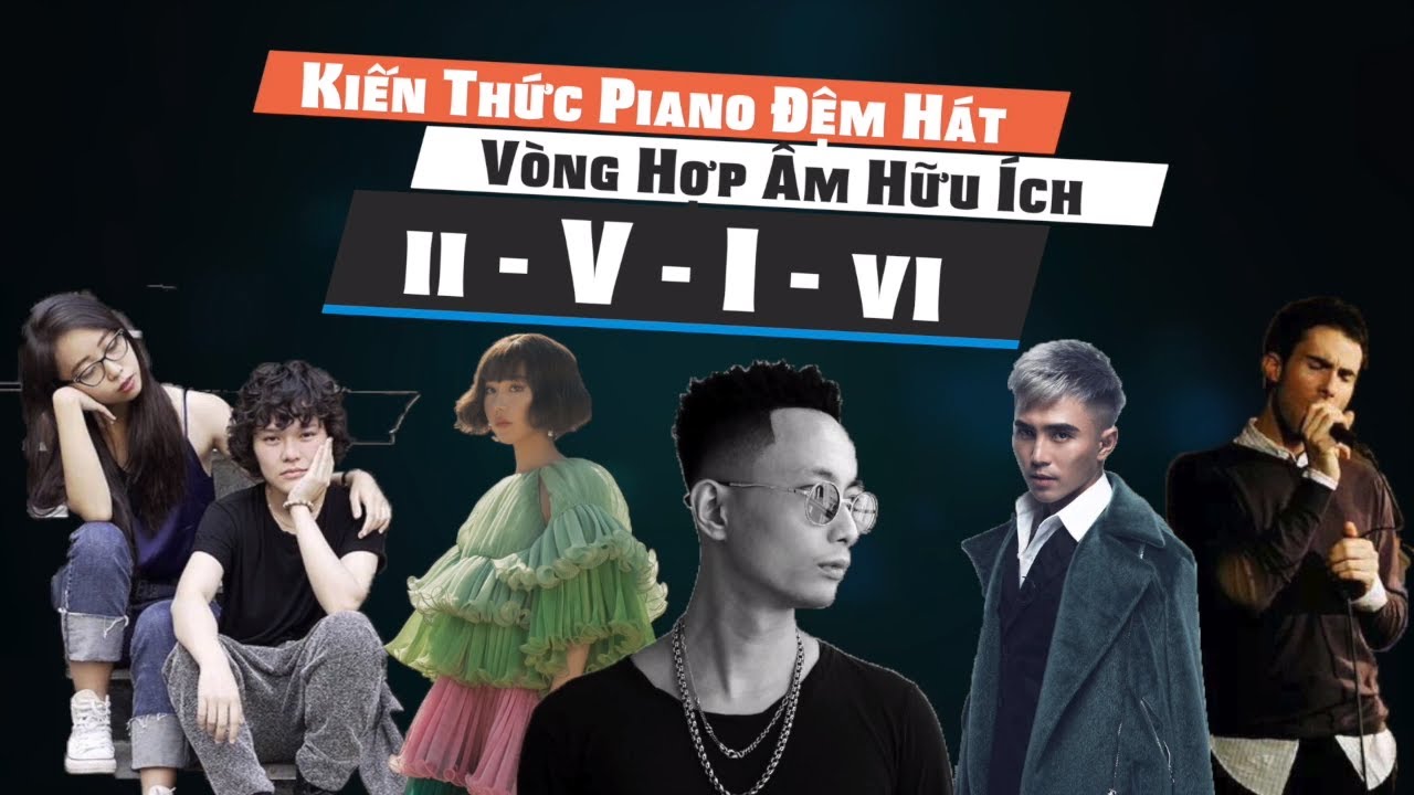 [Piano] Vòng Hợp Âm Hữu ích: 2 - 5 - 1 - 6 || Đệm hát vô số bài - YouTube
