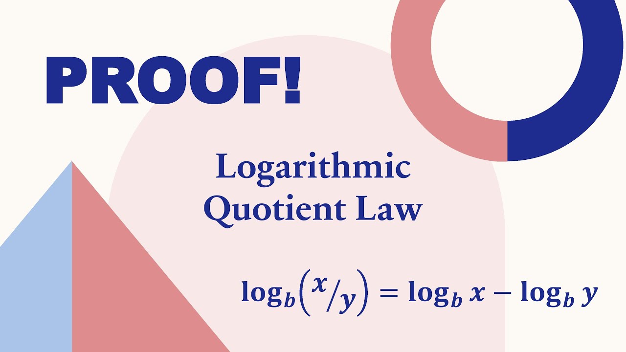 Proofing: Proof of the Quotient Law of Logs - YouTube