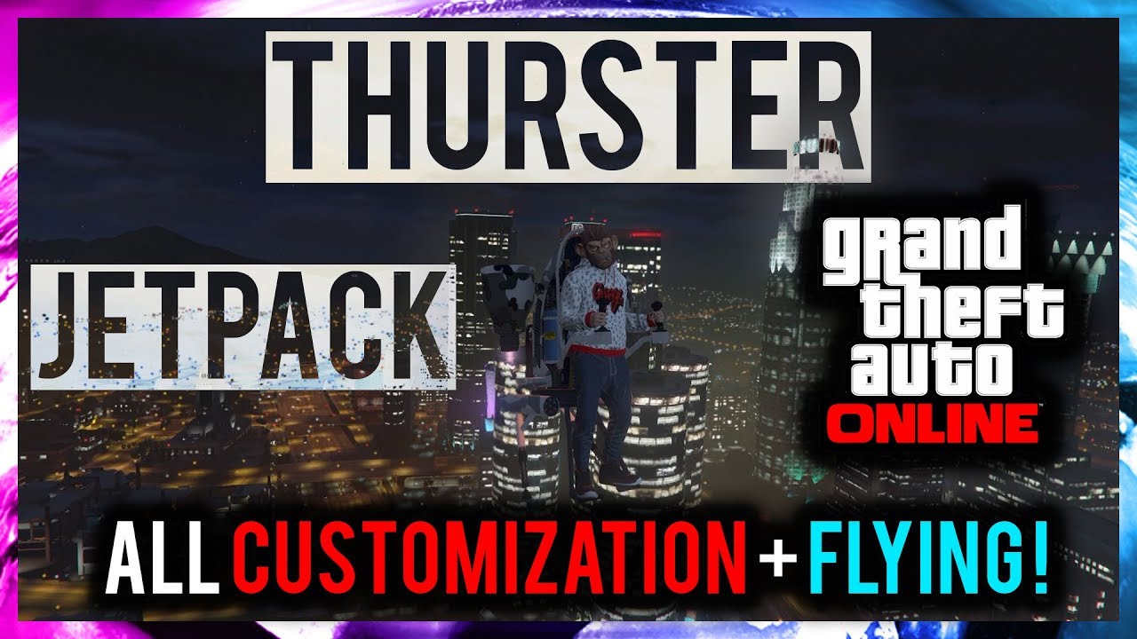 GTA V Online : MAMMOTH THRUSTER [JETPACK] All Customization + ALL ...