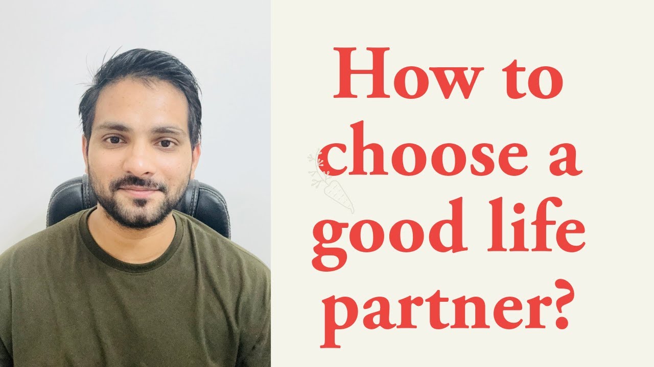 How to choose a good life partner? Whom to marry? in English - YouTube