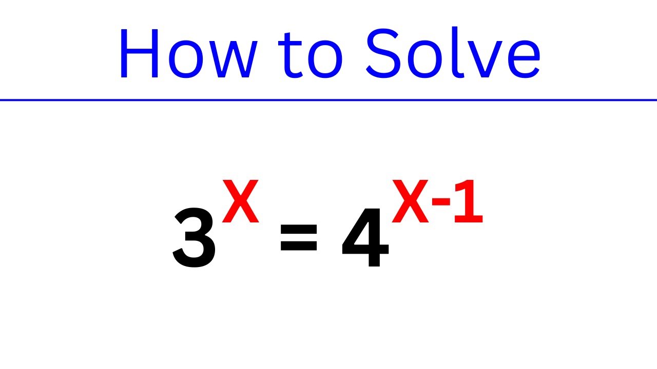 An Algebra Question | 3^X = 4^(X-1) , X = ? - YouTube