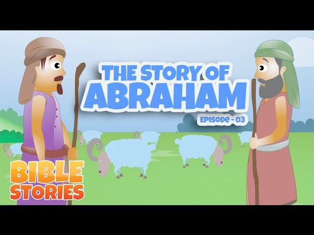 Abraham Bible Story For Kids The Story Of Abraham And Isaac Bible