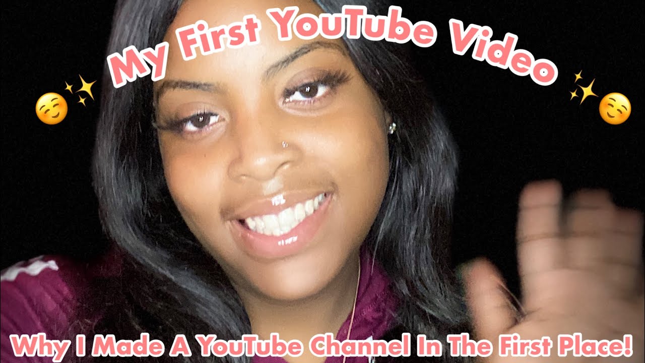 ☺️ My First YouTube Video ☺️ Why I Made A YouTube In The First Place ...