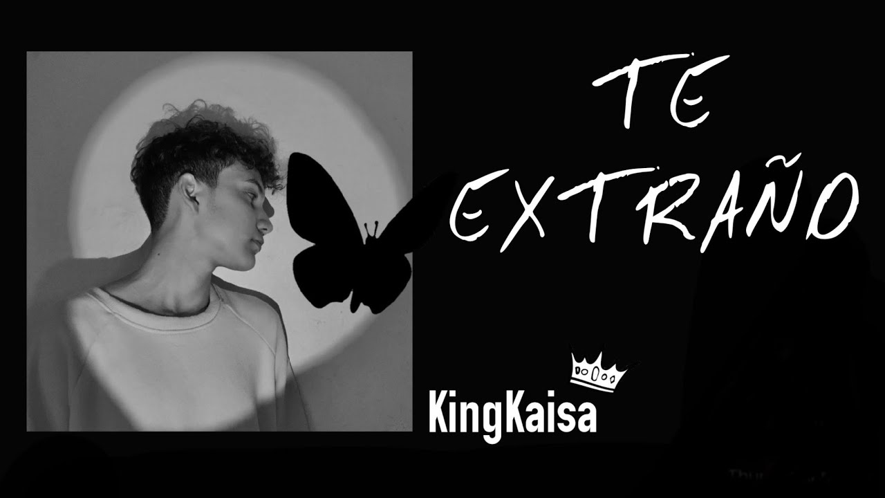 TE EXTRAÑO - KingKaisa (lyrics) - YouTube