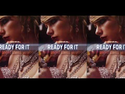...Ready For It? (re-arranged stems version)