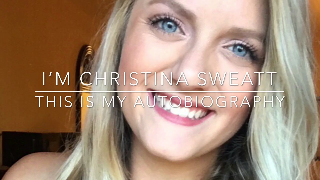 I’m Christina Sweatt and This is My Autobiography - YouTube