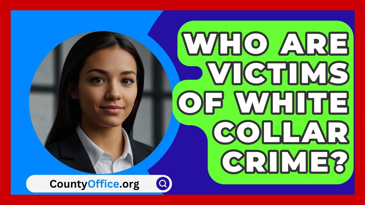 Who Are Victims Of White Collar Crime? - CountyOffice.org - YouTube