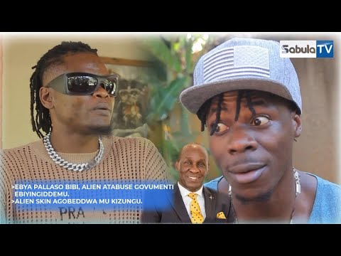 EBYA PALLASO BIBI, ALIEN ATABUSE GAVUMENTI EBIYINGIDDEMU, ALIEN SKIN ...