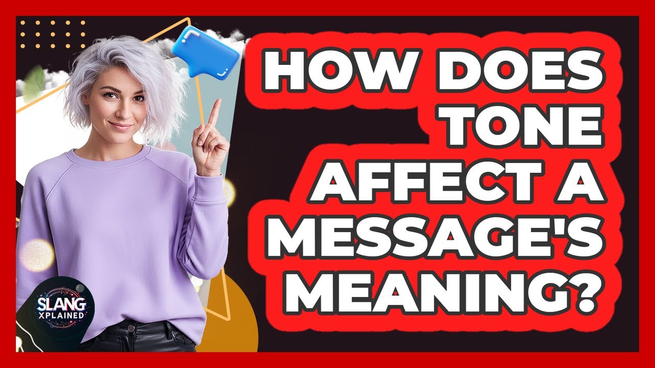 How Does Tone Affect A Message's Meaning? - YouTube