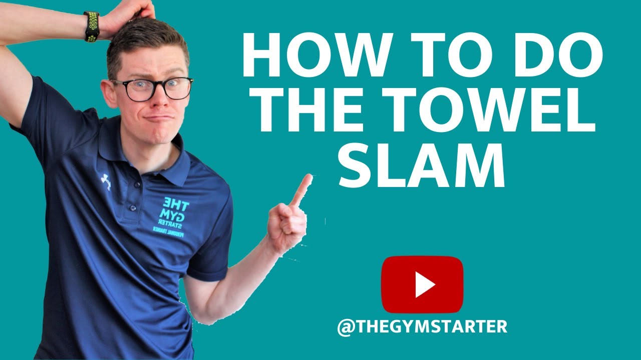 How To Do The Towel Slam Exercise - YouTube