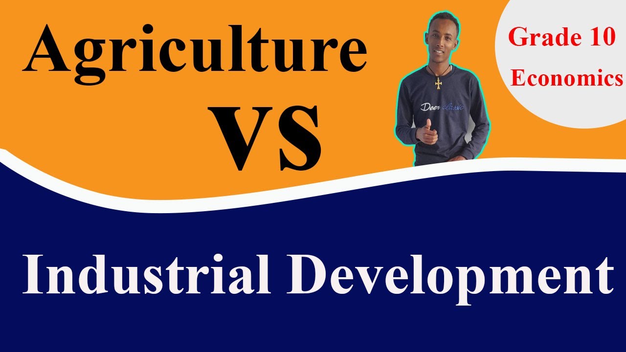 Agriculture verses Industrial Development - YouTube