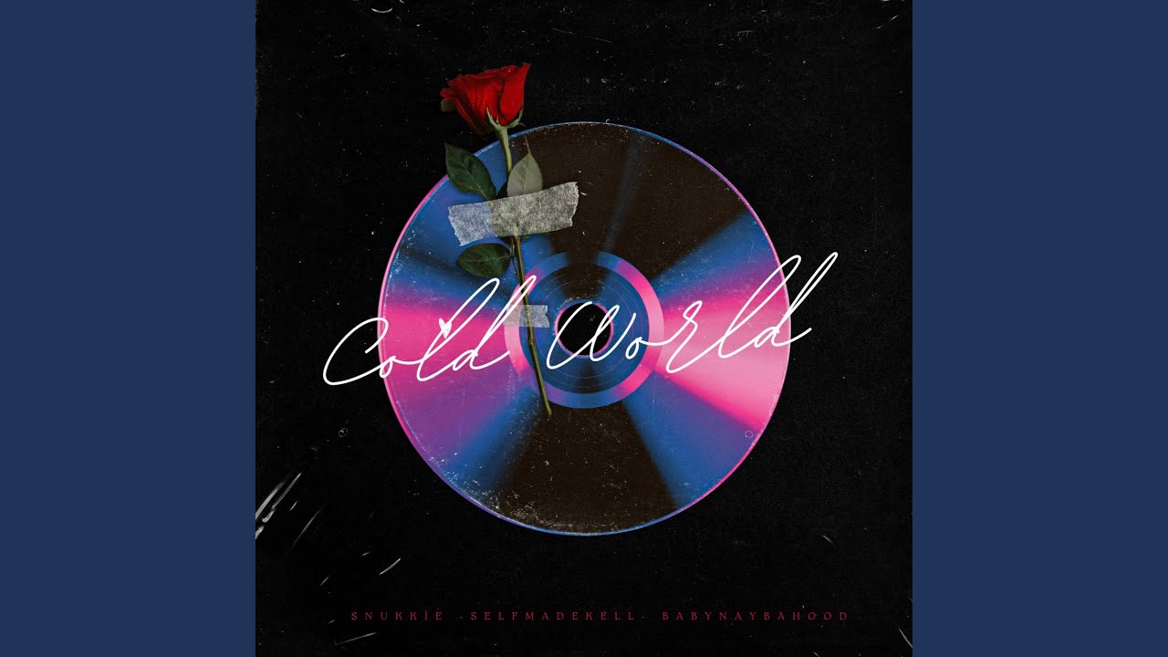 Cold World (feat. SelfMade Kell & Baby Naybahood) - YouTube