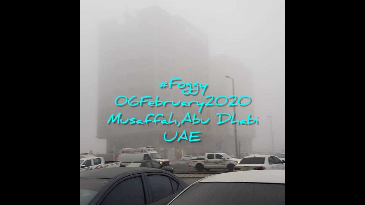 Foggy Thursday (06Feb.2020) @ Musaffah, Abu Dhabi, UAE - YouTube