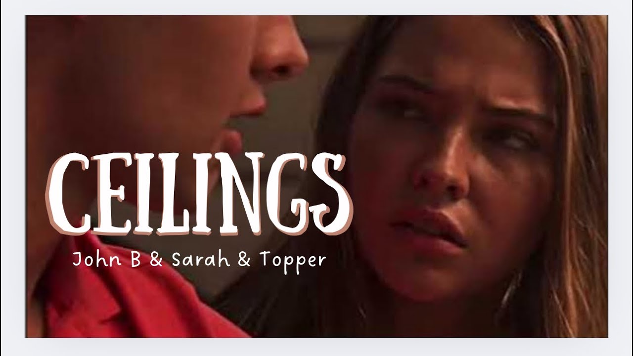 Ceilings | John B & Sarah & Topper [ Outer Banks ] - YouTube