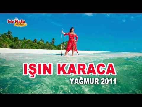 IŞIN KARACA - Yağmur (Yeni 2011) HD