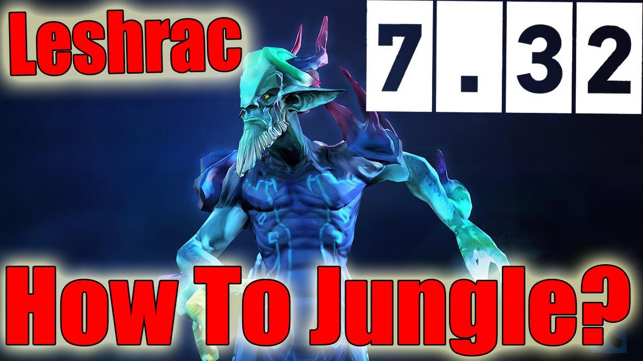 DoTa 2 How To Jungle Leshrac Patch 7.32 - YouTube