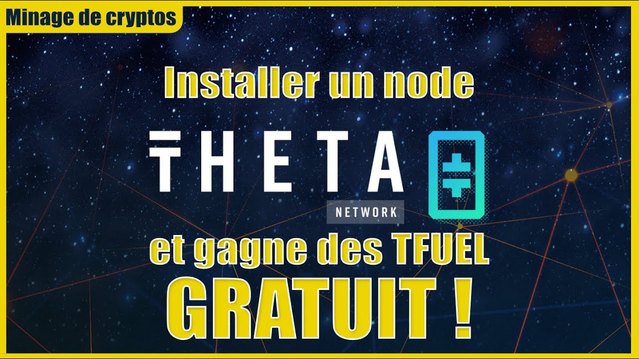 monter un NODE THETA EDGE GRATUIT! + présentation du projet THETA, le ...