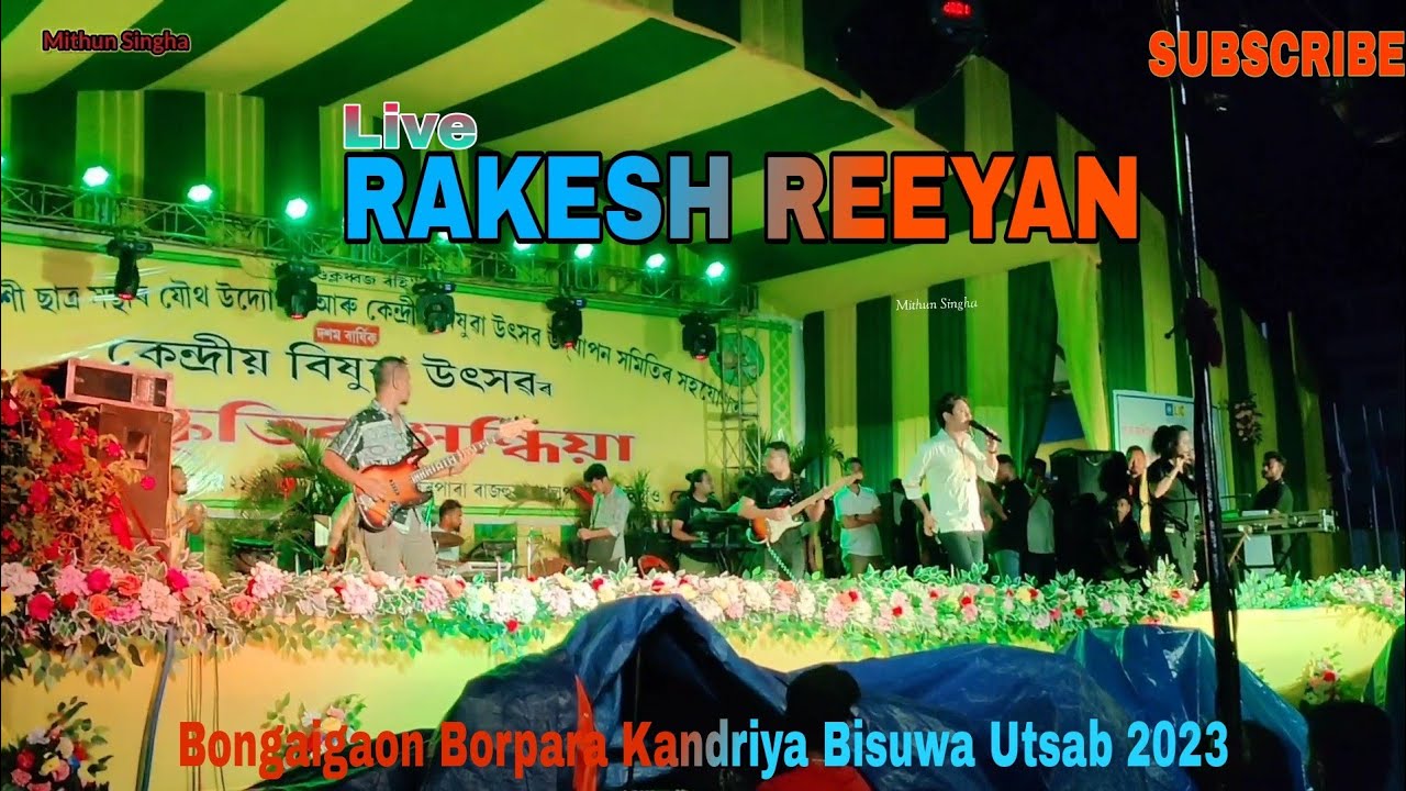 Rakesh Reeyan / Live show / Bongaigaon Borpara Kandriya Bisuwa Utsab ...