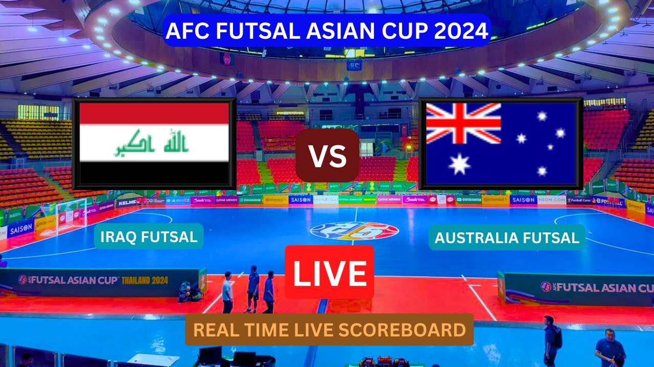 Iraq Vs Australia LIVE Score UPDATE Today AFC Futsal Asian Cup Match ...
