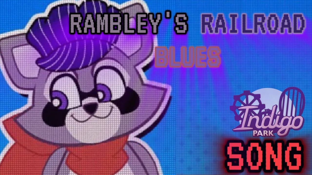 INDIGO PARK SONG | RAMBLEY'S RAILROAD BLUES - YouTube