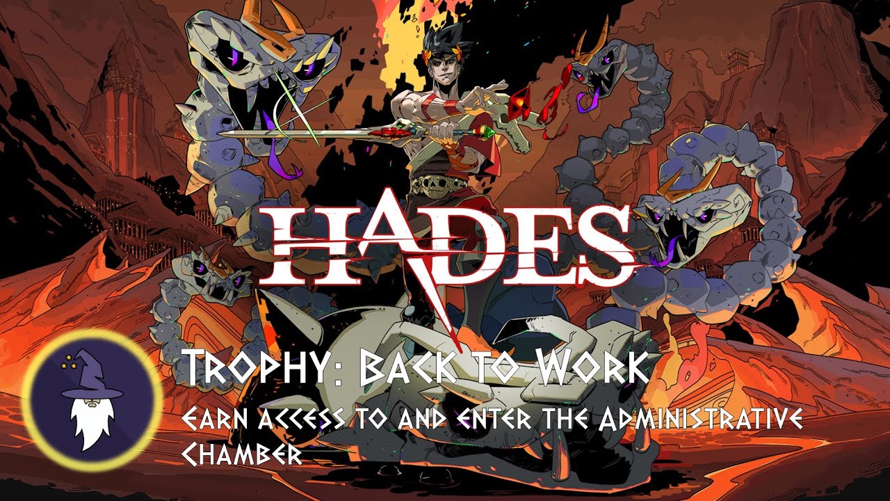 HADES - GAIN ACCESS TO THE ADMINISTRATIVE CHAMBER, TROPHY "Back to Work ...