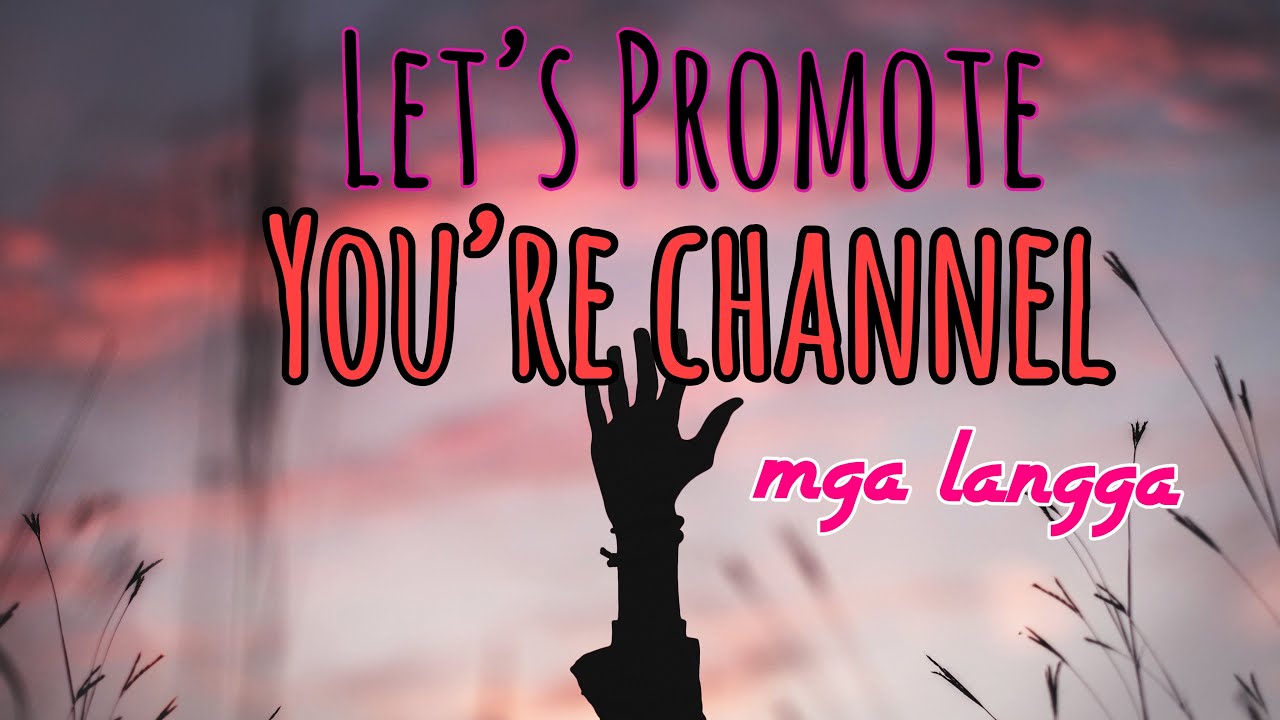 Let’s promote your channel - YouTube