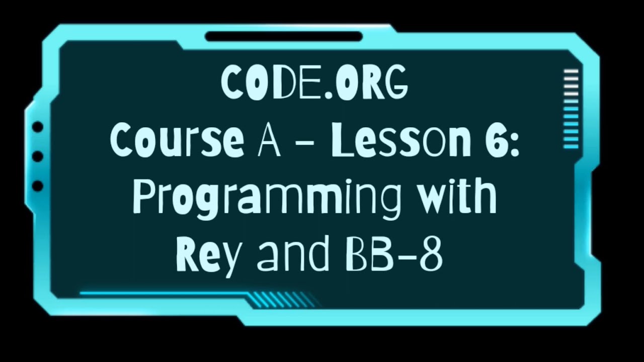 Code.org | Course A - Lesson 6: Programming with Rey and BB-8 Answer ...
