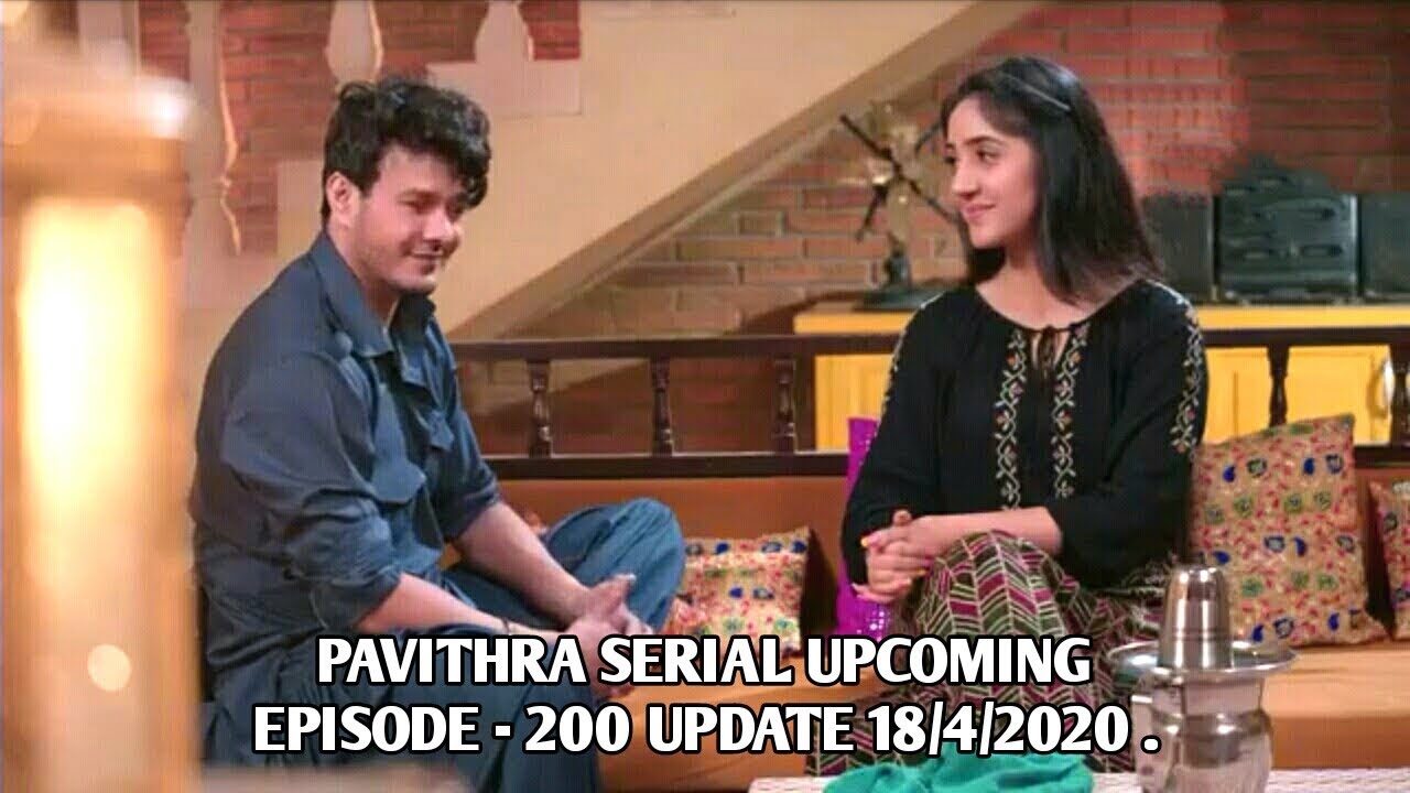 PAVITHRA SERIAL UPCOMING EPISODE - 200 UPDATE 18/4/2020 . - YouTube