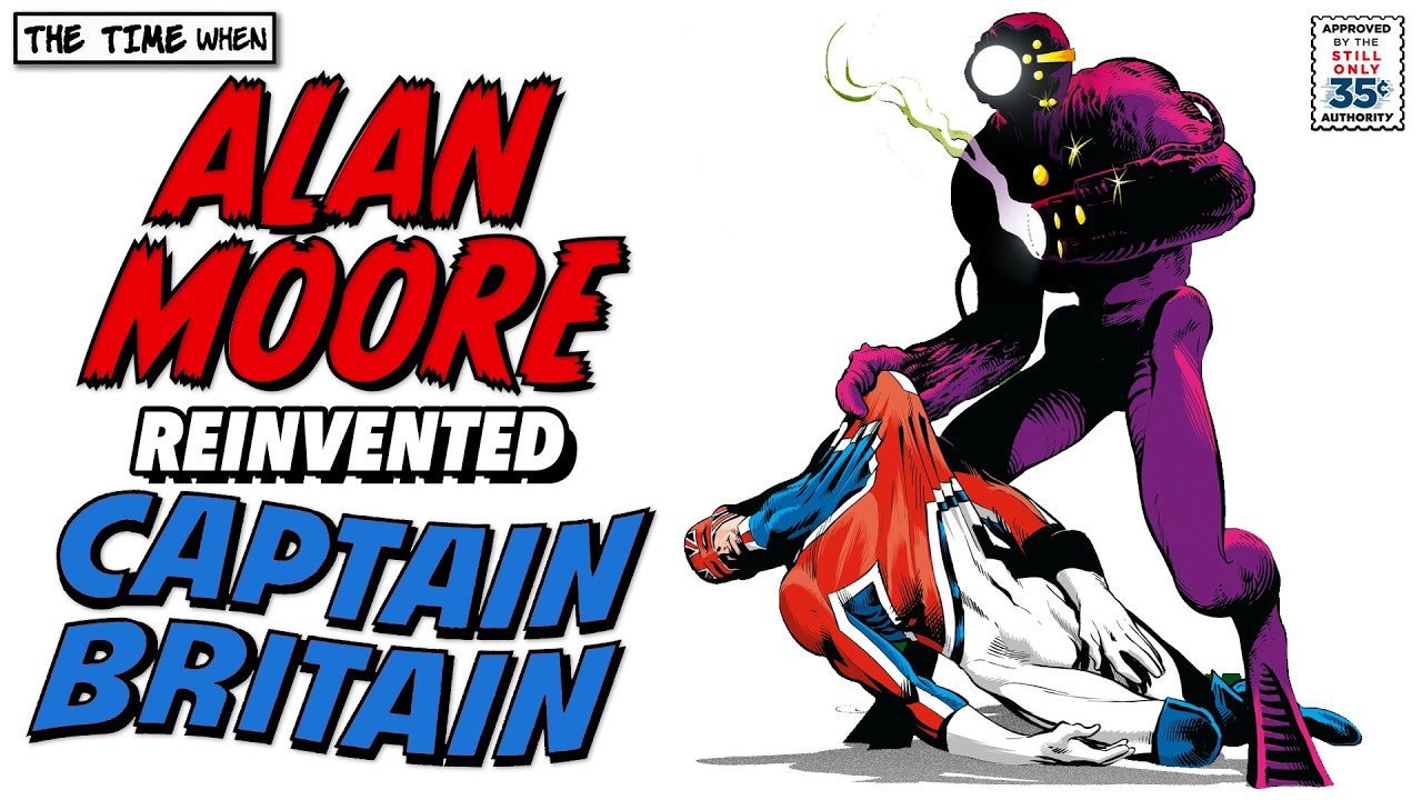Alan Moore's Captain Britain Work Proves He's a Genius - YouTube