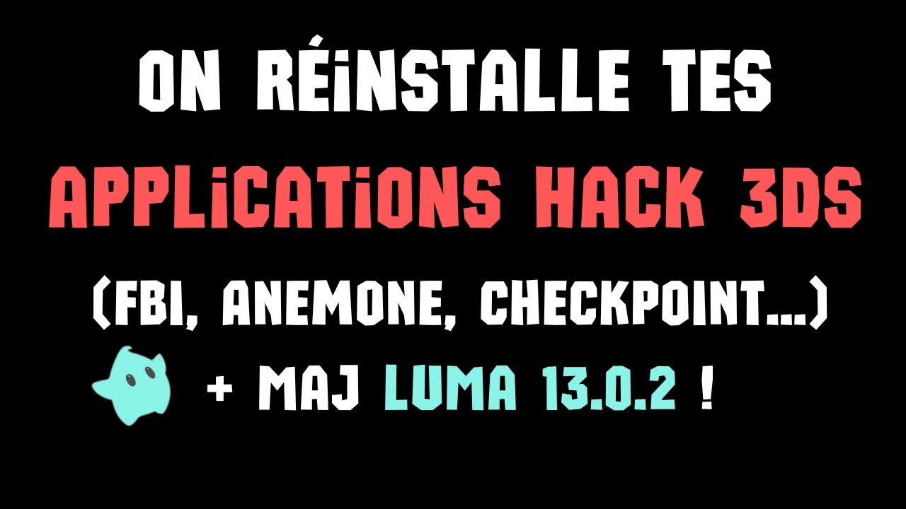 ON RÉINSTALLE TES APPLICATIONS HACK 3DS ET ON MET A JOUR LUMA ! - YouTube