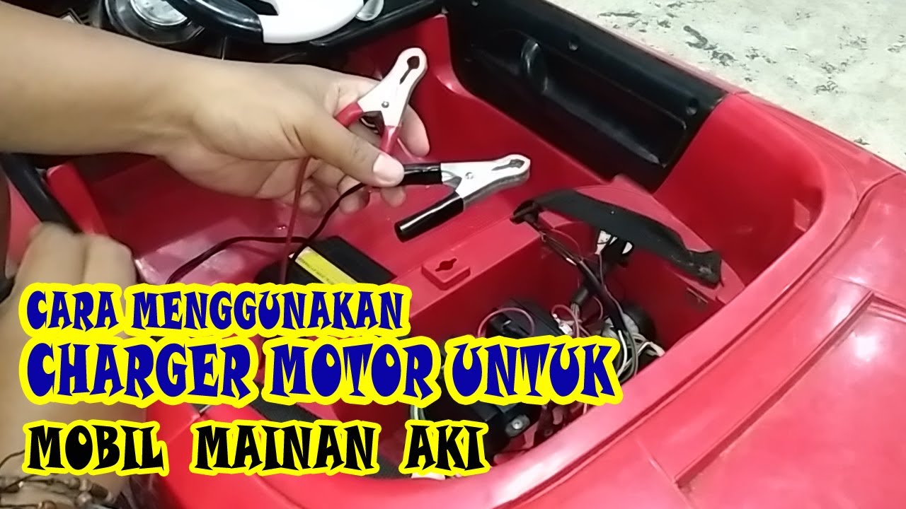 CARA Menggunakan CAS / CHARGER MOTOR untuk mobil mainan AKI - YouTube