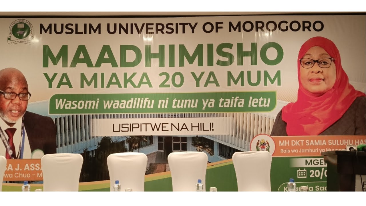MAADHIMISHI YA MIAKA 20 YA MUSLIM UNIVERSITY OF MOROGORO MUM. NEW ...