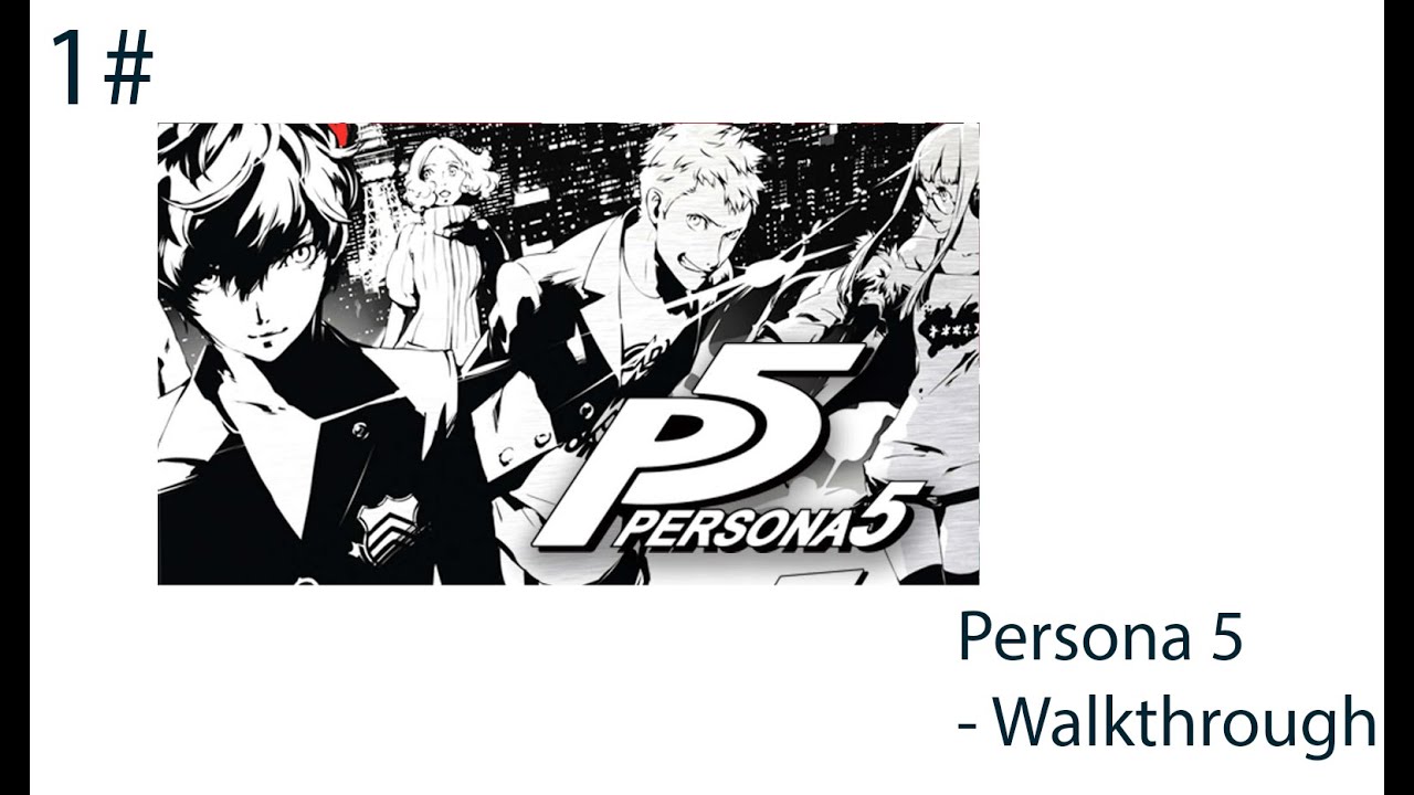 Persona 5: Walkthrough - Part 1: Intro - YouTube