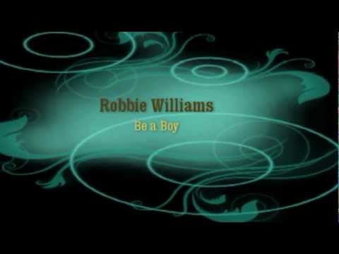 Robbie Williams ~ Be a Boy ~