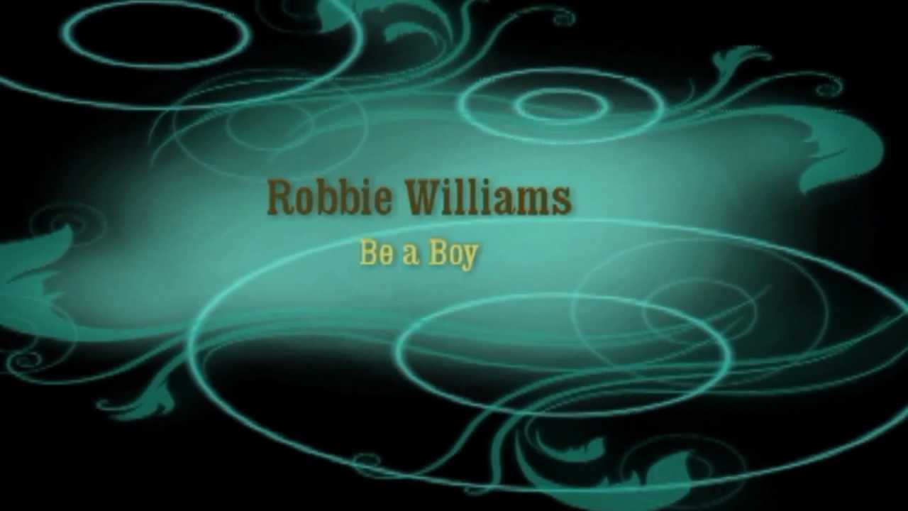 Robbie Williams ~ Be a Boy ~ - YouTube