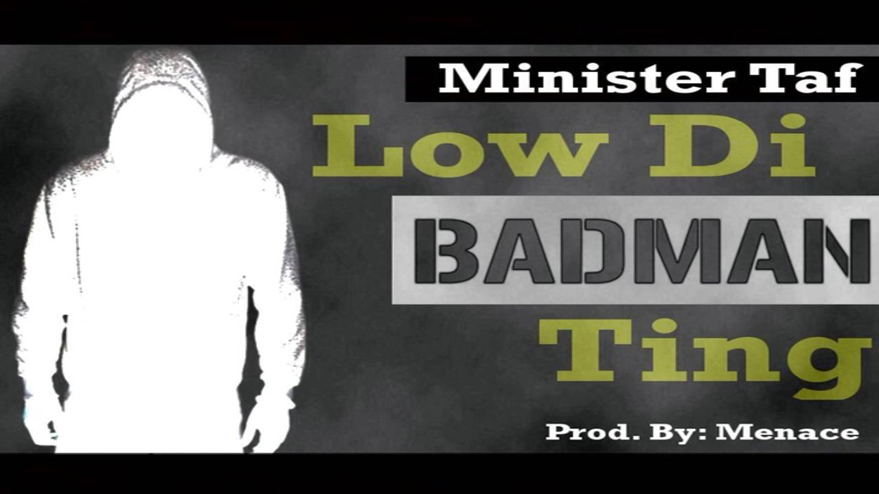 Minister Taf - Low Di Badman Ting - YouTube