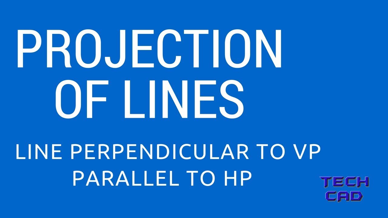 PROJECTION OF LINE PERPENDICULAR TO VP and PARALLEL TO HP - YouTube
