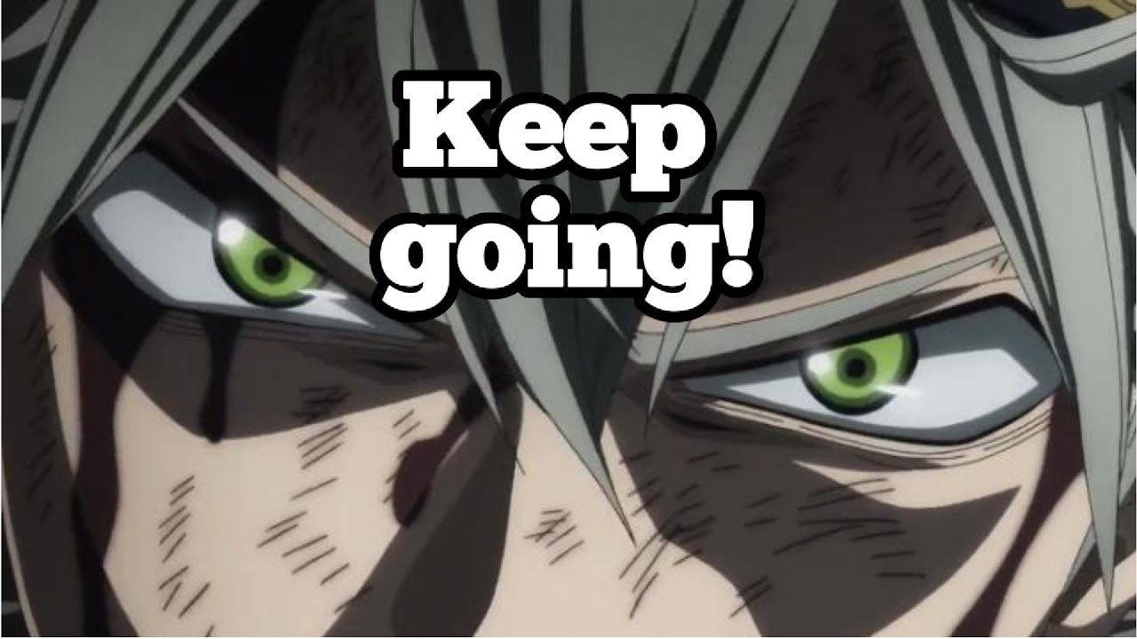 Asta from Black Clover Motivational Speech - KEEP GOING! - YouTube