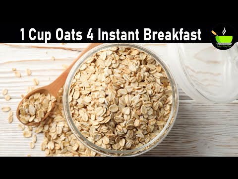 1 Cup Oats 4 Instant Breakfast Recipes | Quick & Easy Breakfast Recipes ...