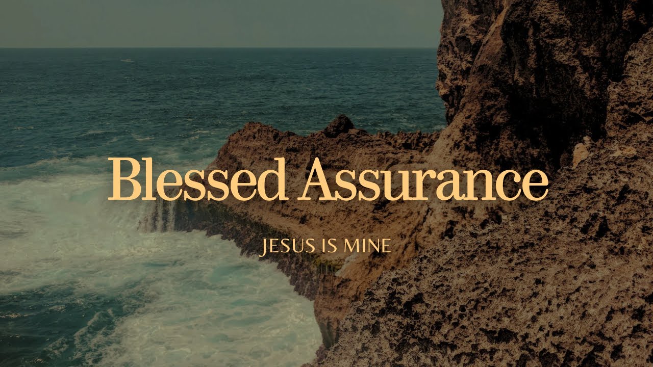 Blessed Assurance Lyrics | Christian Worship Song 2024 - YouTube