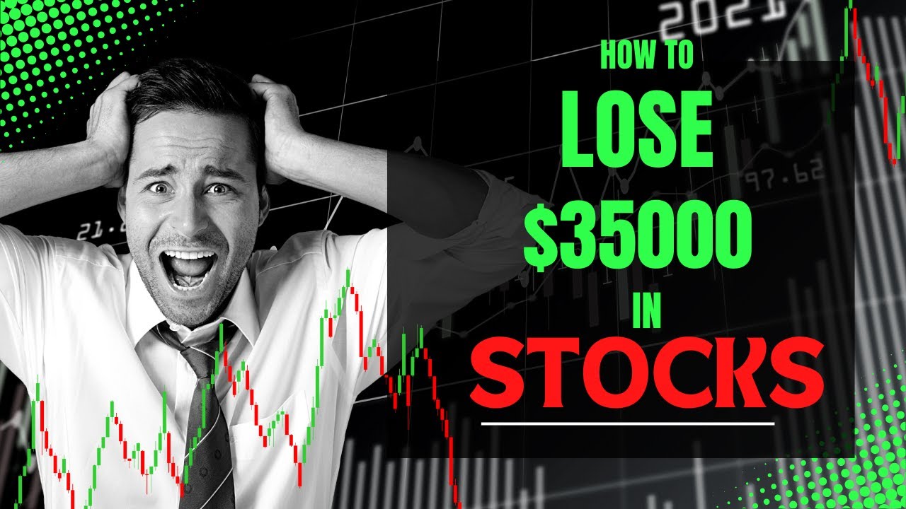 How to lose $35000 in Stocks by making the same mistakes - YouTube